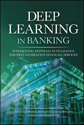 DEEP LEARNING IN BANKING Cristian Bravo Sebastian Maldonado Maria Oskarsdottir WILEY2025 Hardcover English ISBN：97813942...