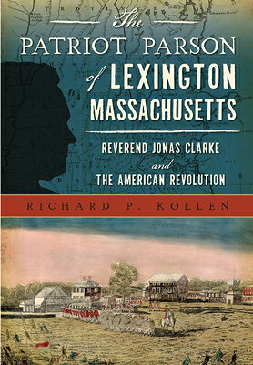 PATRIOT PARSON OF LEXINGTON MA Military Richard P. Kollen HISTORY PR2016 Paperback English ISBN：9781467135382 洋書 Social ...