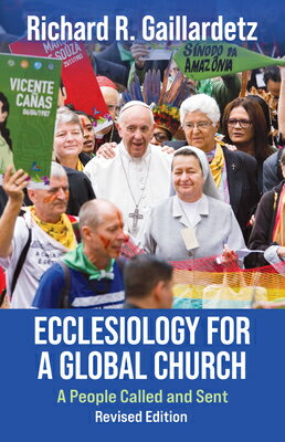ECCLESIOLOGY FOR A GLOBAL CHUR Richard Gaillardetz Peter Phan ORBIS BOOKS2023 Paperback English ISBN：9781626985384 洋書 So...