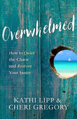OVERWHELMED Kathi Lipp Cheri Gregory HARVEST HOUSE PUBL2017 Paperback English ISBN：9780736965385 洋書 Social Science（社会科学）...