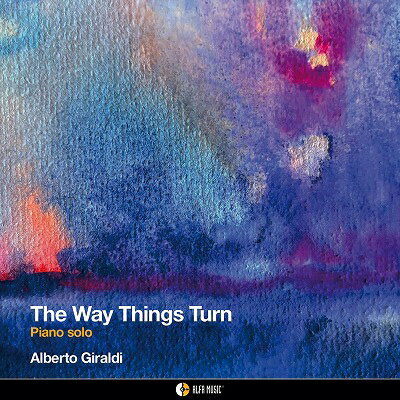 Alberto Giraldiアルベルト・ジラルディ 発売日：2026年05月20日 予約締切日：2026年05月16日 The Way Things Turn (piano solo) JAN：8032050025391 80320500...