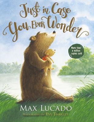 JUST IN CASE YOU EVER WONDER Just in Case Max Lucado Eve Tharlet THOMAS NELSON PUB2019 Board　Books English ISBN：97807180...