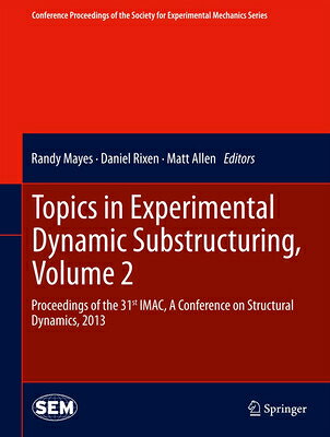 TOPICS IN EXPERIMENTAL DYNAMIC Conference Proceedings of the Society for Experimental Mecha Randy Mayes Daniel Rixen Mat...