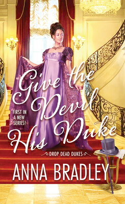 GIVE THE DEVIL HIS DUKE Drop Dead Dukes Anna Bradley ZEBRA BOOKS2023 Mass　Market　Paperbound English ISBN：9781420155396 洋...