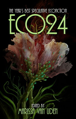 ECO24 Eco: The Year's Best Speculative Ecofiction Marissa Van Uden APEX PUB LLC2025 Paperback English ISBN：9781955765404...