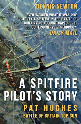SPITFIRE PILOTS STORY Dennis Newton AMBERLEY PUB2025 Paperback English ISBN：9781398125407 洋書 Social Science（社会科学） History