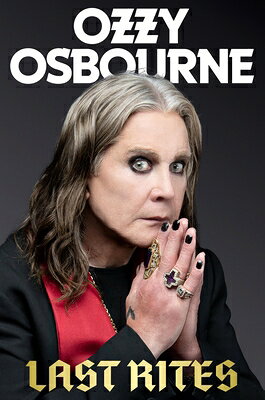 LAST RITES Ozzy Osbourne Chris Ayres GRAND CENTRAL PUBL2025 Hardcover English ISBN：9781538775417 洋書 Fiction & Literature...
