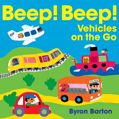 BEEP BEEP VEHICLES ON THE GO Byron Barton Byron Barton GREENWILLOW2025 Board　Books English ISBN：9780063415423 洋書 Books f...