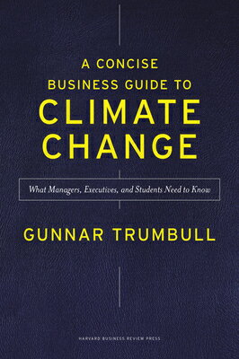 CONCISE BUSINESS GT CLIMATE CH Gunnar Trumbull HARVARD BUSINESS REVIEW PR2025 Hardcover English ISBN：9781647825423 洋書 Bu...