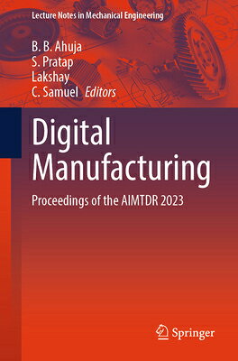 DIGITAL MANUFACTURING Lecture Notes in Mechanical Engineering B. B. Ahuja S. Pratap Lakshay SPRINGER2025 Paperback Engli...