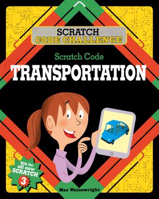 SCRATCH CODE TRANSPORTATION Max Wainewright CRABTREE PUB2019 Library　Binding English ISBN：9780778765424 洋書 Books for kid...