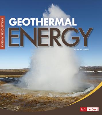 GEOTHERMAL ENERGY Energy Revolution Christine Elizabeth Eboch CAPSTONE PR2019 Hardcover English ISBN：9781543555424 洋書 Bo...