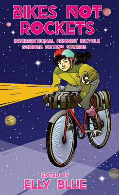 BIKES NOT ROCKETS Bikes in Space Elly Blue ELLY BLUE PUB2018 Paperback English ISBN：9781621065432 洋書 Fiction & Literatur...