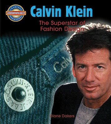 CALVIN KLEIN FASHION DESIGN SU Crabtree Groundbreaker Biographies Diane Dakers CRABTREE PUB2010 Paperback English ISBN：9...