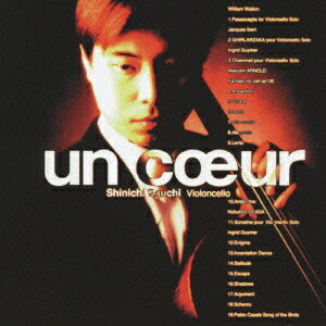 江口心一ニジュッセイキノムバンソウチェロサクヒン エグチシンイチ 発売日：2014年02月05日 UN COEUR JAN：4988008145441 TKCAー10307 (株)徳間ジャパンコミュニケーションズ ウィリアム・ウォルトン 江...