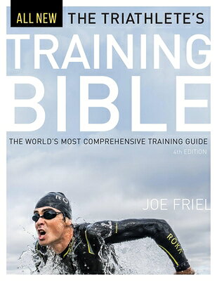 TRIATHLETES TRAINING BIBLE 4/E Training Bible Joe Friel VELOPRESS2016 Paperback English ISBN：9781937715441 洋書 Family lif...
