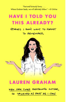 HAVE I TOLD YOU THIS ALREADY Lauren Graham BALLANTINE BOOKS2023 Paperback English ISBN：9780593355442 洋書 Fiction & Litera...