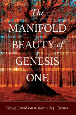 MANIFOLD BEAUTY OF GENESIS 1 Gregg Davidson Kenneth J. Turner KREGEL PUBN2021 Paperback English ISBN：9780825445446 洋書 So...