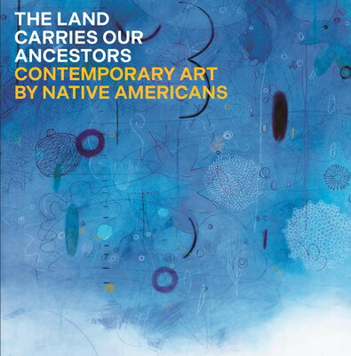 LAND CARRIES OUR ANCESTORS Jaune QuickーToーSee Smith Heather Ahtone Joy Harjo PRINCETON UNIV PR2023 Hardcover English ISB...