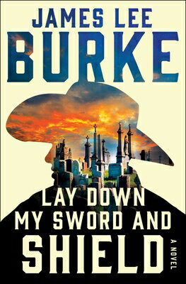 LAY DOWN MY SWORD & SHIELD Holland Family Novel James Lee Burke POCKET BOOKS2010 Paperback English ISBN：9781439165454 洋書...