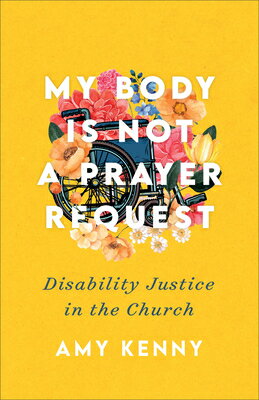 MY BODY IS NOT A PRAYER REQUES Amy Kenny BRAZOS PR2022 Paperback English ISBN：9781587435454 洋書 Social Science（社会科学） Reli...