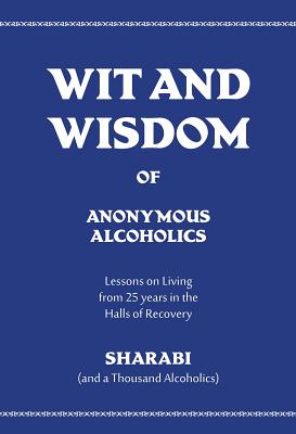 WIT & WISDOM OF ANONYMOUS ALCO Sharabi ALPINE LAKE PUBN2012 Hardcover English ISBN：9780981605456 洋書 Business & SelfーCult...