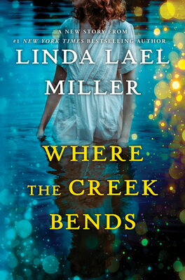 WHERE THE CREEK BENDS ーLP Linda Lael Miller THORNDIKE PR2025 Library　Binding English ISBN：9781420515459 洋書 Fiction & Lit...