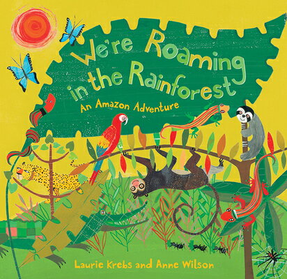 WERE ROAMING IN THE RAINFOREST Laurie Krebs Anne Wilson BAREFOOT BOOKS2011 Paperback English ISBN：9781846865459 洋書 Books...
