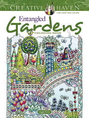 CREATIVE HAVEN ENTANGLED GARDE Adult Coloring Books: Flowers & Plants Angela Porter DOVER PUBN INC2021 Paperback English...