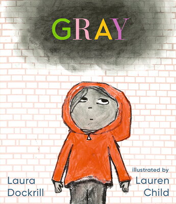 GRAY Laura Dockrill Lauren Child CANDLEWICK BOOKS2024 Hardcover English ISBN：9781536235463 洋書 Books for kids（児童書） Juveni...