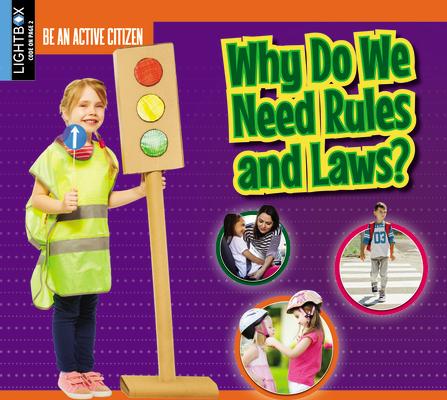 WHY DO WE NEED RULES & LAWS Be an Active Citizen Jessica Pegis LIGHTBOX LEARNING2022 Library　Binding English ISBN：978151...