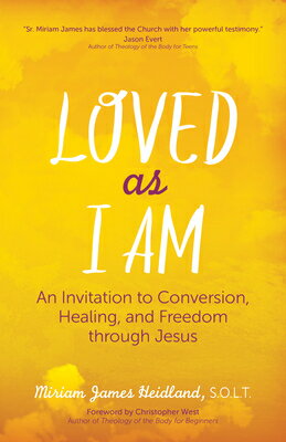 LOVED AS I AM Sr. Miriam James Heidland Solt Christopher West AVE MARIA PR2014 Paperback English ISBN：9781594715464 洋書 F...