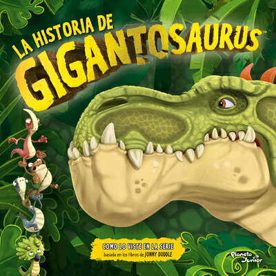 SPAーGIGANTOSAURUS LA HISTORIA Gigantosaurus PLANETA PUB2024 Paperback Spanish ISBN：9786073915465 洋書 Books for kids（児童書） ...
