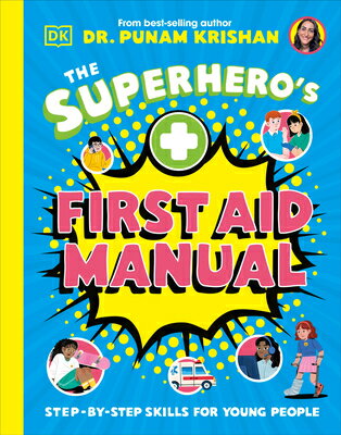 SUPERHEROS 1ST AID MANUAL Punam Krishan DK PUB2025 Hardcover English ISBN：9780593965467 洋書 Books for kids（児童書） Juvenile ...