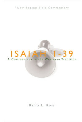 NBBCーNBBC ISAIAH 1ー39 New Beacon Bible Commentary Barry Lowell Ross NAZARENE PUB HOUSE2016 Paperback English ISBN：978083...