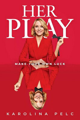 HER PLAY NOT FOR ONLINE/E Karolina Pelc FOREFRONT BOOKS2026 Hardcover Not for Online English ISBN：9781637635469 洋書 Busin...