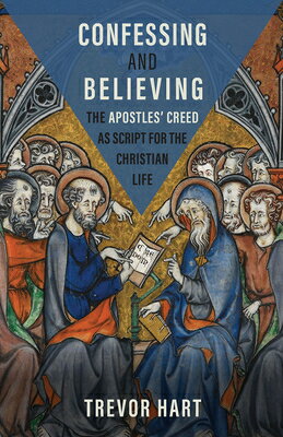 CONFESSING & BELIEVING Trevor Hart FORTRESS PR2022 Hardcover English ISBN：9781506485478 洋書 Social Science（社会科学） Religion
