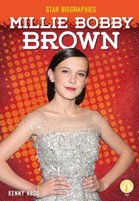 MILLIE BOBBY BROWN Star Biographies Kenny Abdo FLY2018 Library　Binding English ISBN：9781532125478 洋書 Books for kids（児童書）...