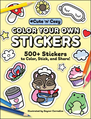 STICKERSーCOLOR YOUR OWN STICKE Cute and Cozy Gaynor Carradice ADAMS MEDIA2026 Paperback English ISBN：9781507225479 洋書 Fa...