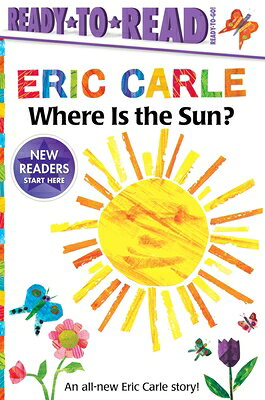WHERE IS THE SUN/READYーTOーREAD World of Eric Carle Eric Carle Eric Carle SIMON SPOTLIGHT2019 Hardcover English ISBN：9781...