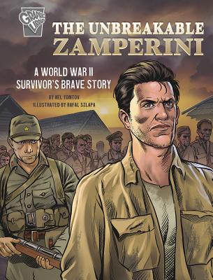 UNBREAKABLE ZAMPERINI Amazing World War II Stories Nel Yomtov Rafal Szlapa CAPSTONE PR2019 Paperback English ISBN：978154...