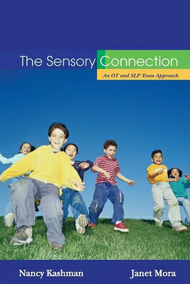 SENSORY CONNECTION Nancy Kashman Janet Mora FUTURE HORIZONS INC2005 Paperback English ISBN：9781932565485 洋書 Family life ...