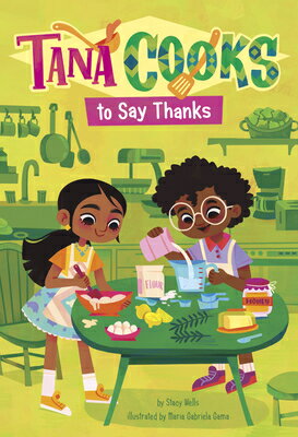 TANA COOKS TO SAY THANKS Tana Cooks! Stacy Wells Maria Gabriela Gama Dos Santos PICTURE WINDOW BOOKS2024 Paperback Engli...