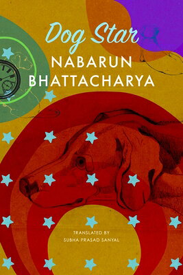 DOG STAR India List Nabarun Bhattacharya Subha Prasad Sanyal SEA BOATING2026 Hardcover English ISBN：9781803095493 洋書 Fic...