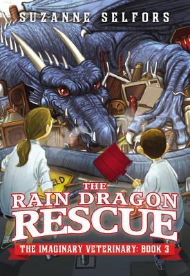 RAIN DRAGON RESCUE Imaginary Veterinary Suzanne Selfors Dan Santat LITTLE BROWN & CO2014 Paperback English ISBN：97803162...
