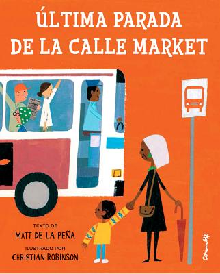 SPAーULTIMA PARADA DE LA CALLE Matt De La Pena Christian Robinson CORIMBO2016 Hardcover Spanish ISBN：9788484705499 洋書 Boo...