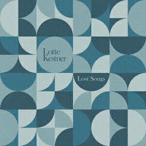 Lotte Kestnerロスト ソングス ロッテケストナー 発売日：2022年03月11日 予約締切日：2022年03月07日 LOST SONGS JAN：4532813235509 LIIPー1550 Lirico ラッツパック・レコ...