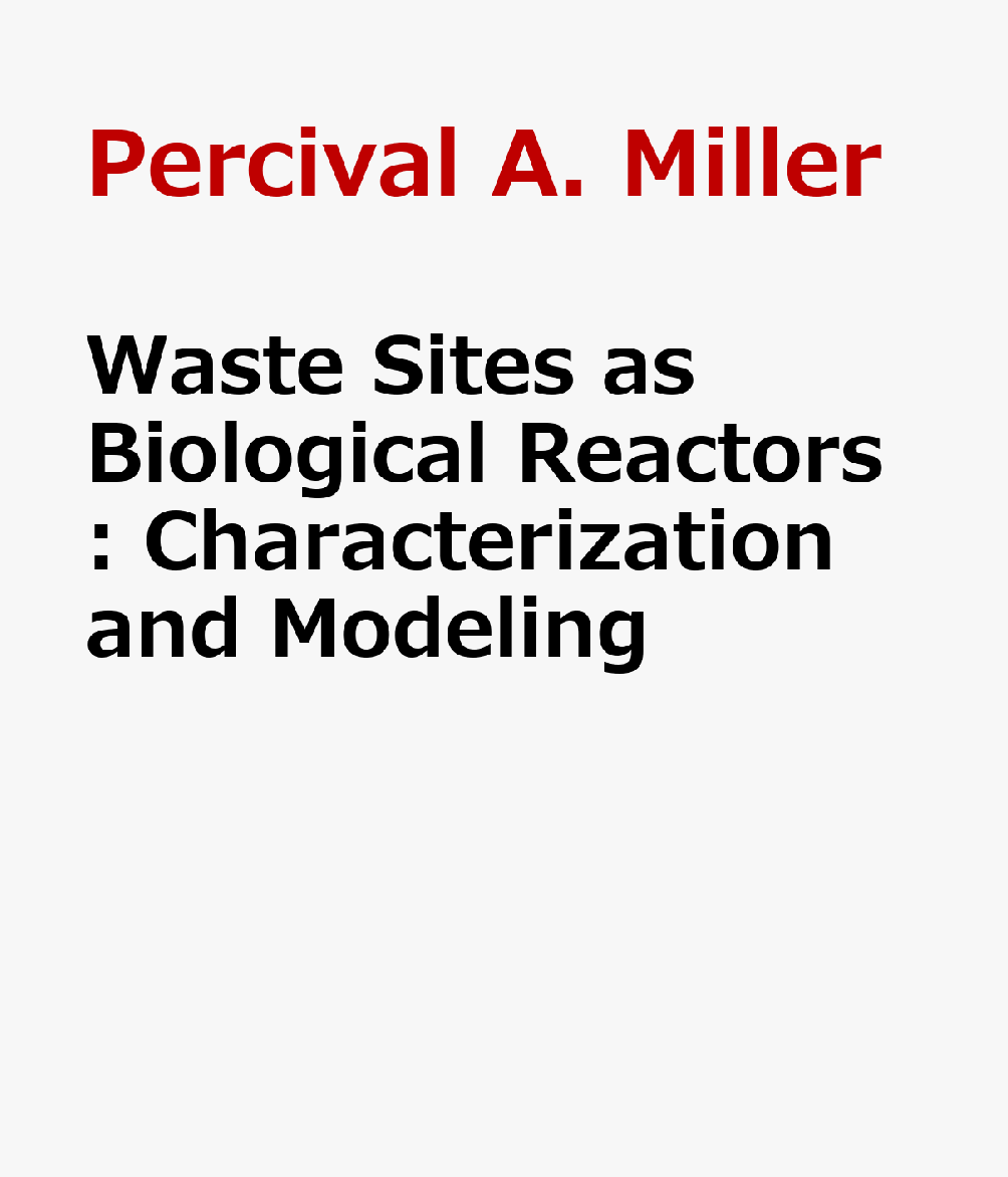 WASTE SITES AS BIOLOGICAL REAC Percival A. Miller Nicholas L. Clesceri CRC PR INC2002 Hardcover English ISBN：97815667055...