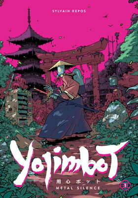 YOJIMBOT V01 METAL SILENCE Yojimbot Sylvain Repos Noiry DARK HORSE COMICS2024 Paperback English ISBN：9781506745510 洋書 Fa...