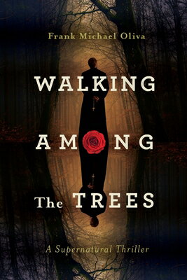 WALKING AMONG THE TREES Frank Michael Oliva INDEPENDENT CAT2024 Paperback English ISBN：9781950495511 洋書 Fiction & Litera...